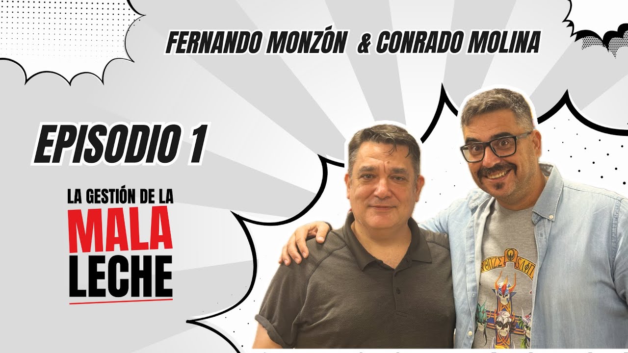Episodio 1 | Como gestionar la mala leche (con Fernando Monzon y Conrado Molina) - YouTube