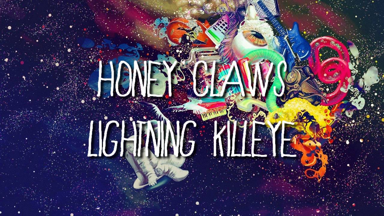 Honey Claws- Lightning Killeye - YouTube