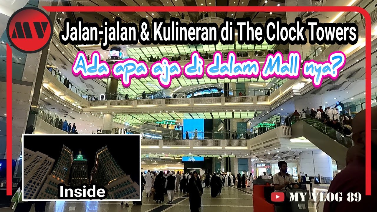 Jalan jalan & berkuliner di Tower Jam | The Clock Towers Makkah Saudi ...