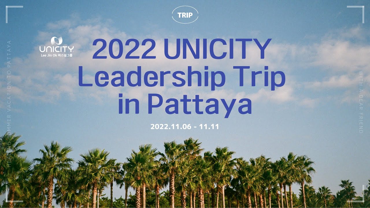 2022 UNICITY Leadership Trip in Pattaya_final - YouTube