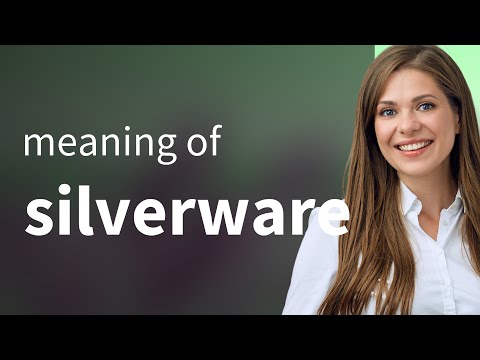 Silverware — SILVERWARE meaning