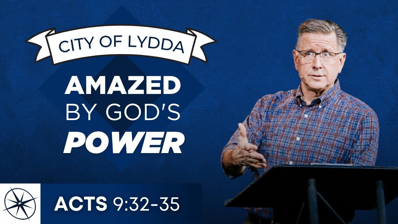 City of Lydda: Amazed by God's Power (Acts 9:32-35) | Pastor Mike ...