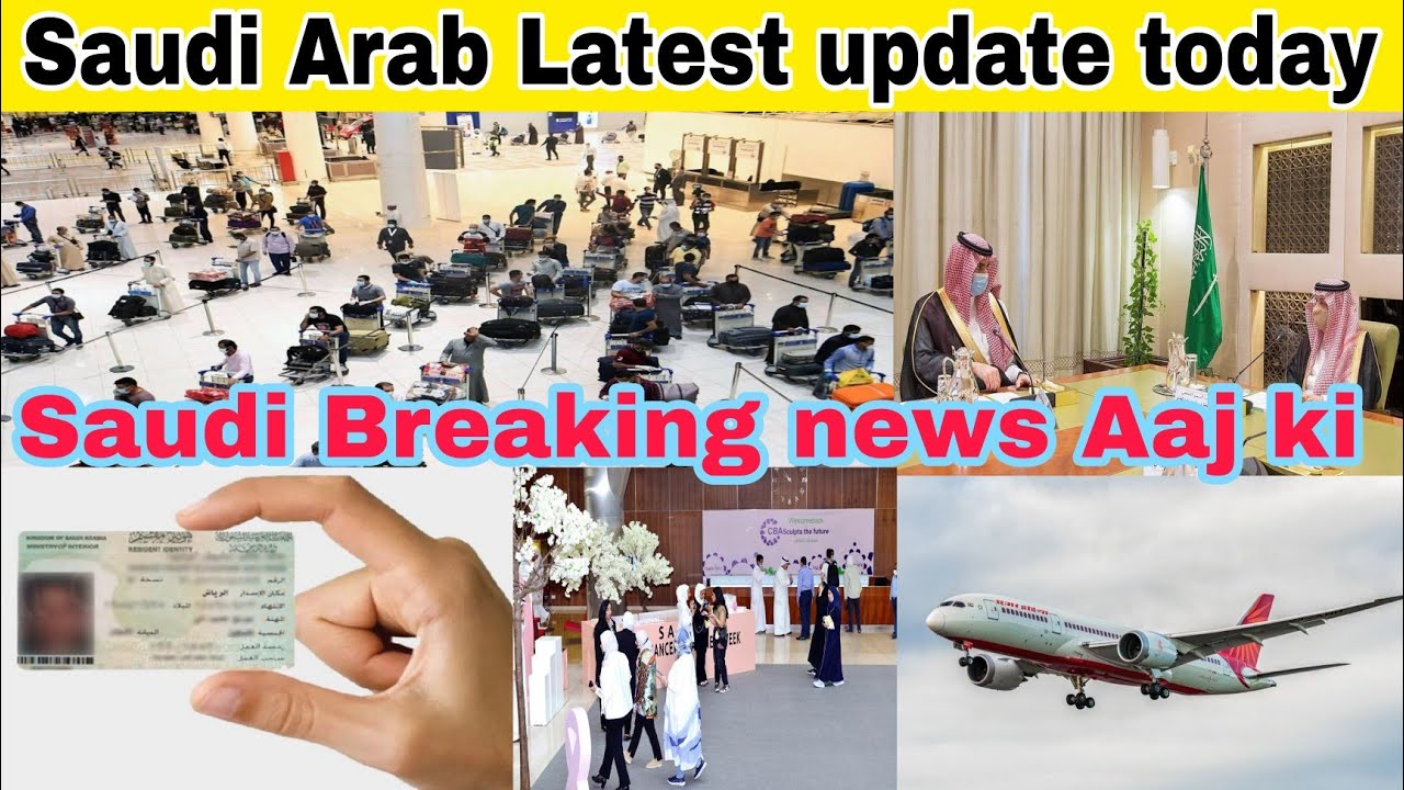 Saudi Arab Latest Update today,Big Breaking News Urdu Mein,Saudi Arab ...