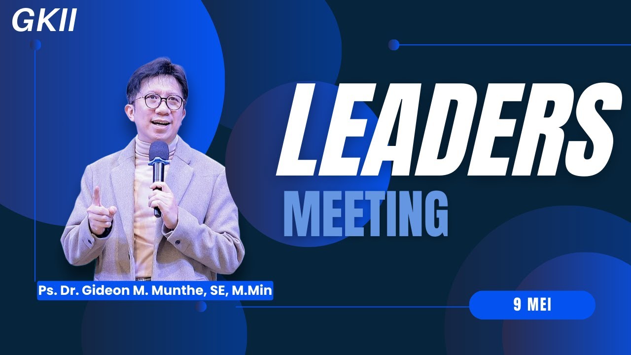 LEADERS MEETING GKII PUSAT MEDAN | JUMAT, 09 MEI 2025. - YouTube