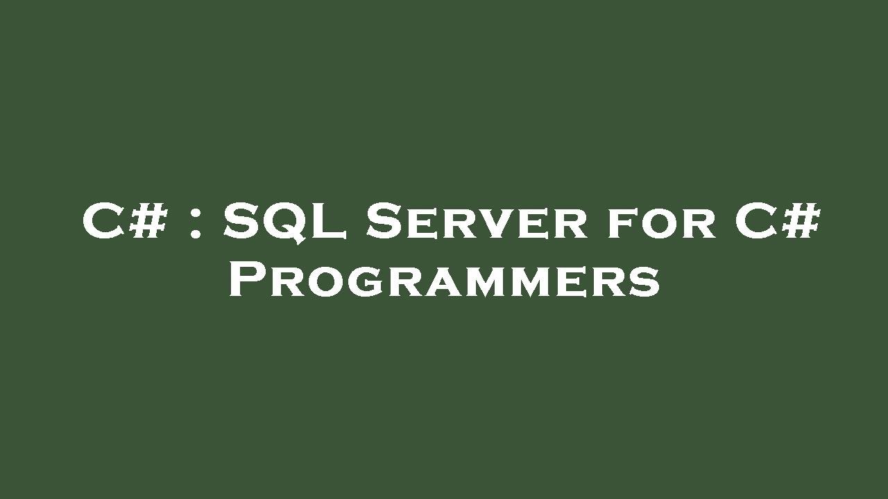 C Sql Server For C Programmers Youtube