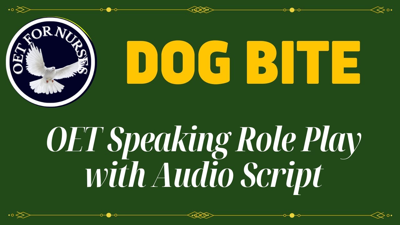 OET SPEAKING ROLE PLAY SAMPLES !! DOG BITE !! AUDIO SCRIPT !! EMERGENCY ...