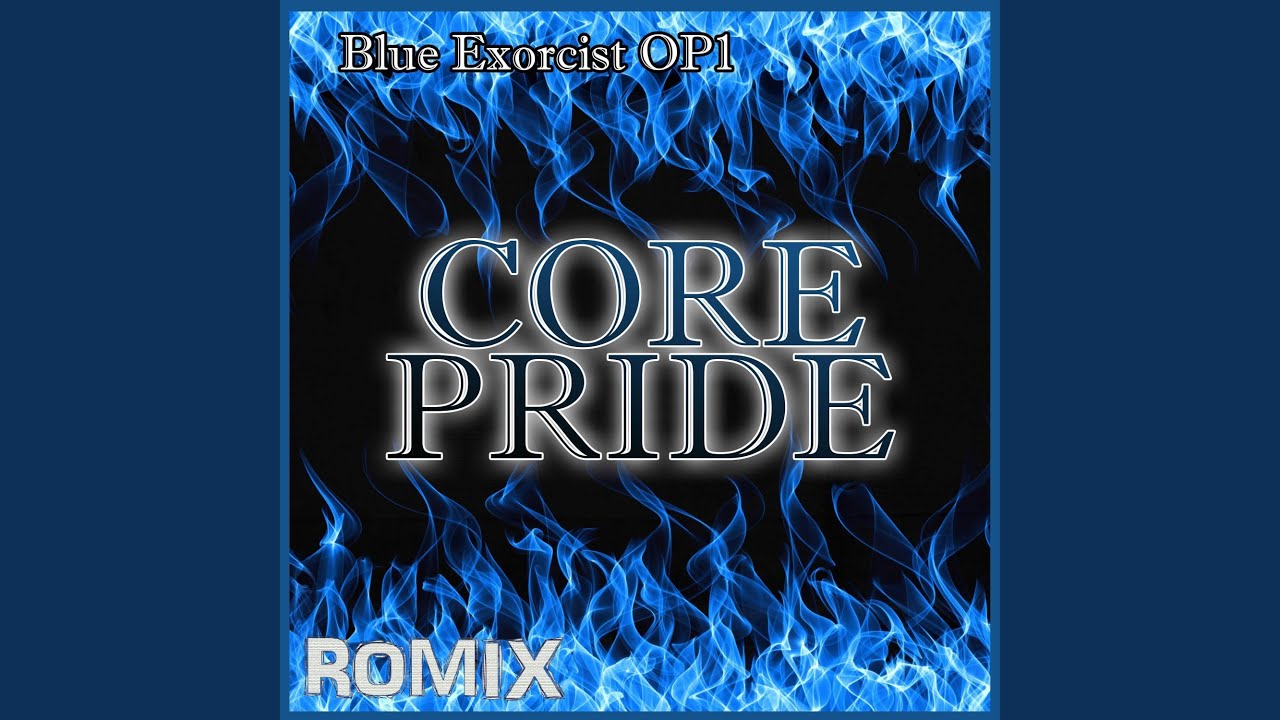 Core Pride (Blue Exorcist) - YouTube