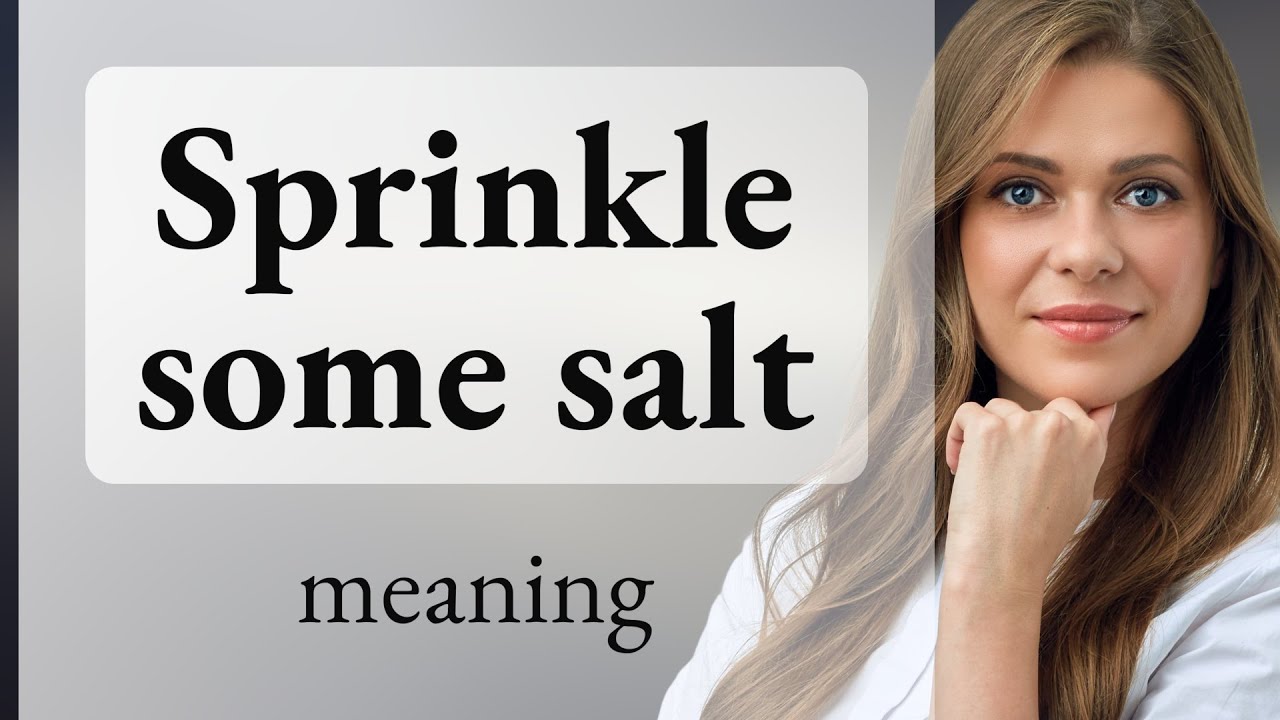 Sprinkling Salt: A Flavorful English Phrase Explained - YouTube