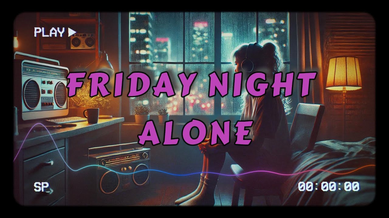 Friday Night Feels 💙 | A Lofi Playlist for Being Alone - YouTube