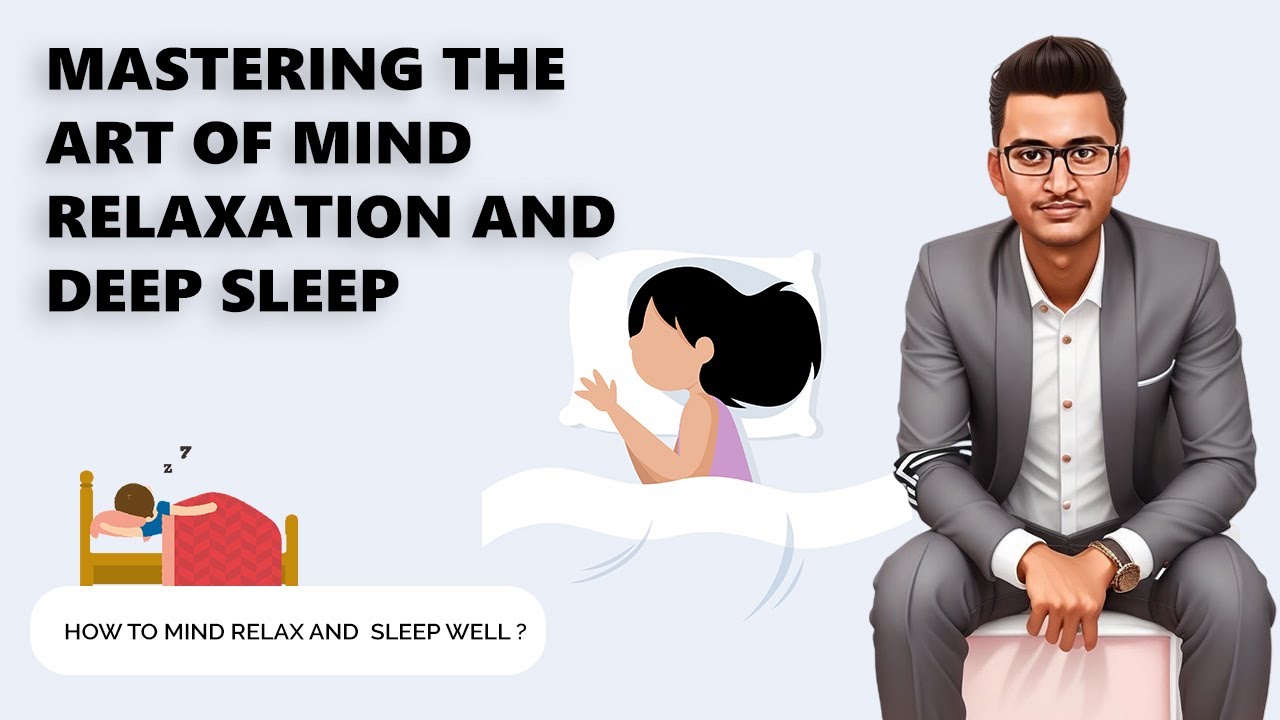 How to mind relax and sleep well ? - Mastering the Art of Mind ...