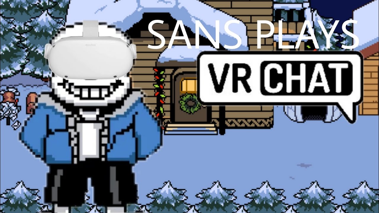 Sans Plays VRChat - YouTube