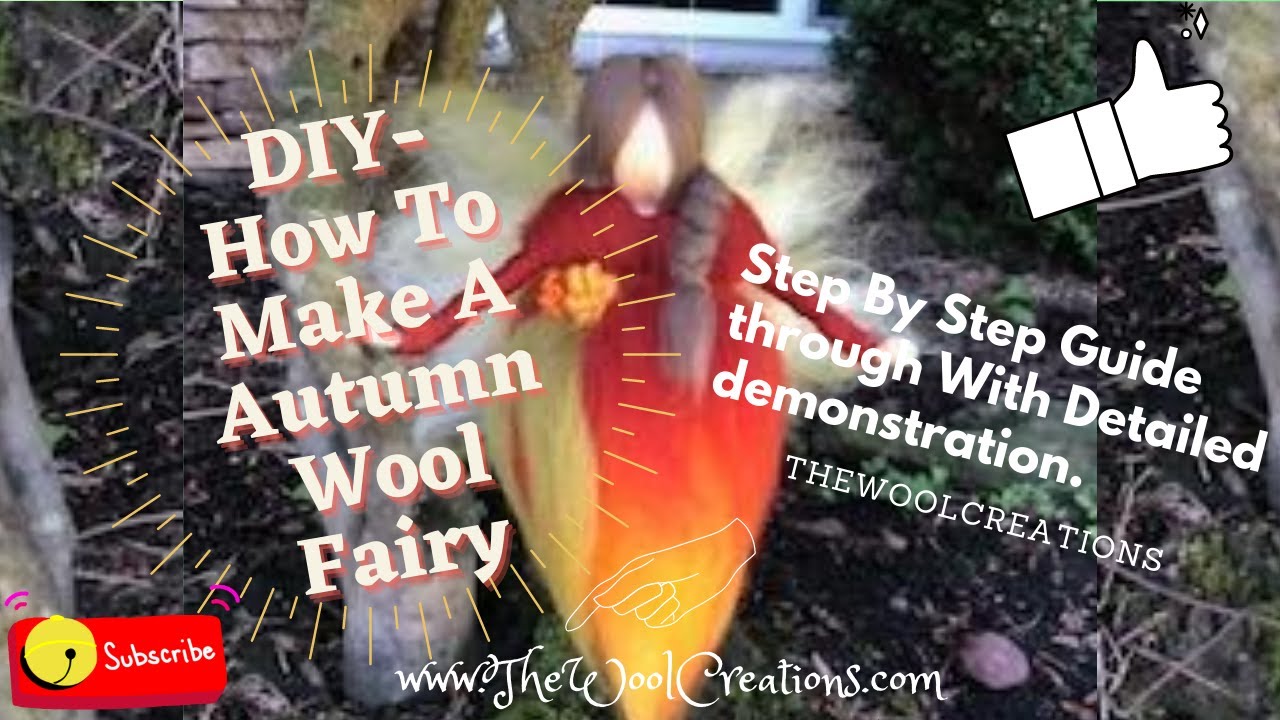 DIY- How to make tutorial Autumn Wool fairy step by step guide through ...