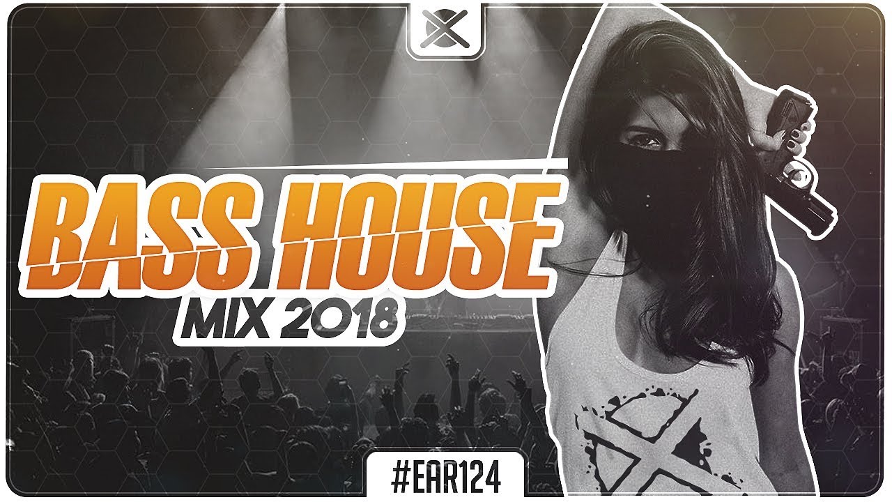 Best Bass House & Trap Mix 2018 💣 | EAR #124 - YouTube Music