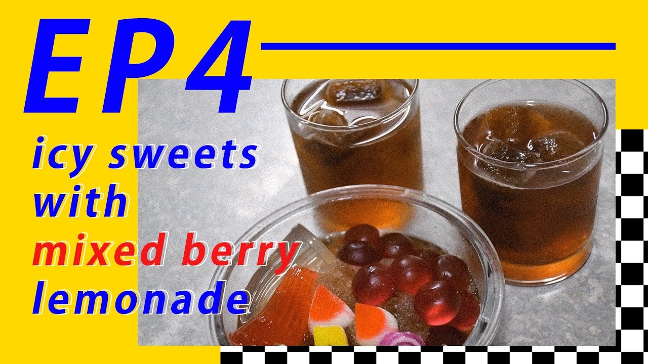 EP. 4 | ICY SWEETS WITH MIX BERRY LAMONADE | BY QUARANTINE STUDENT ...
