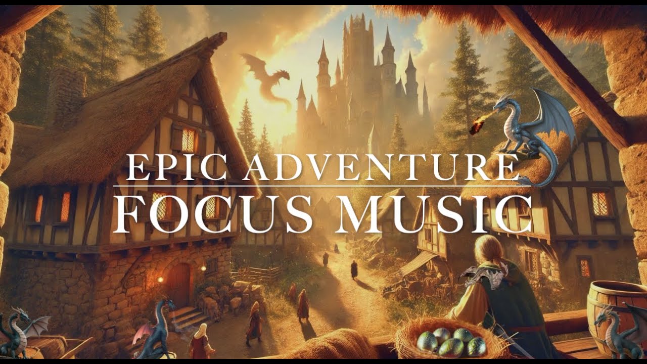 Epic Adventure Focus Music Playlist -Meditative Moments - INFP ...