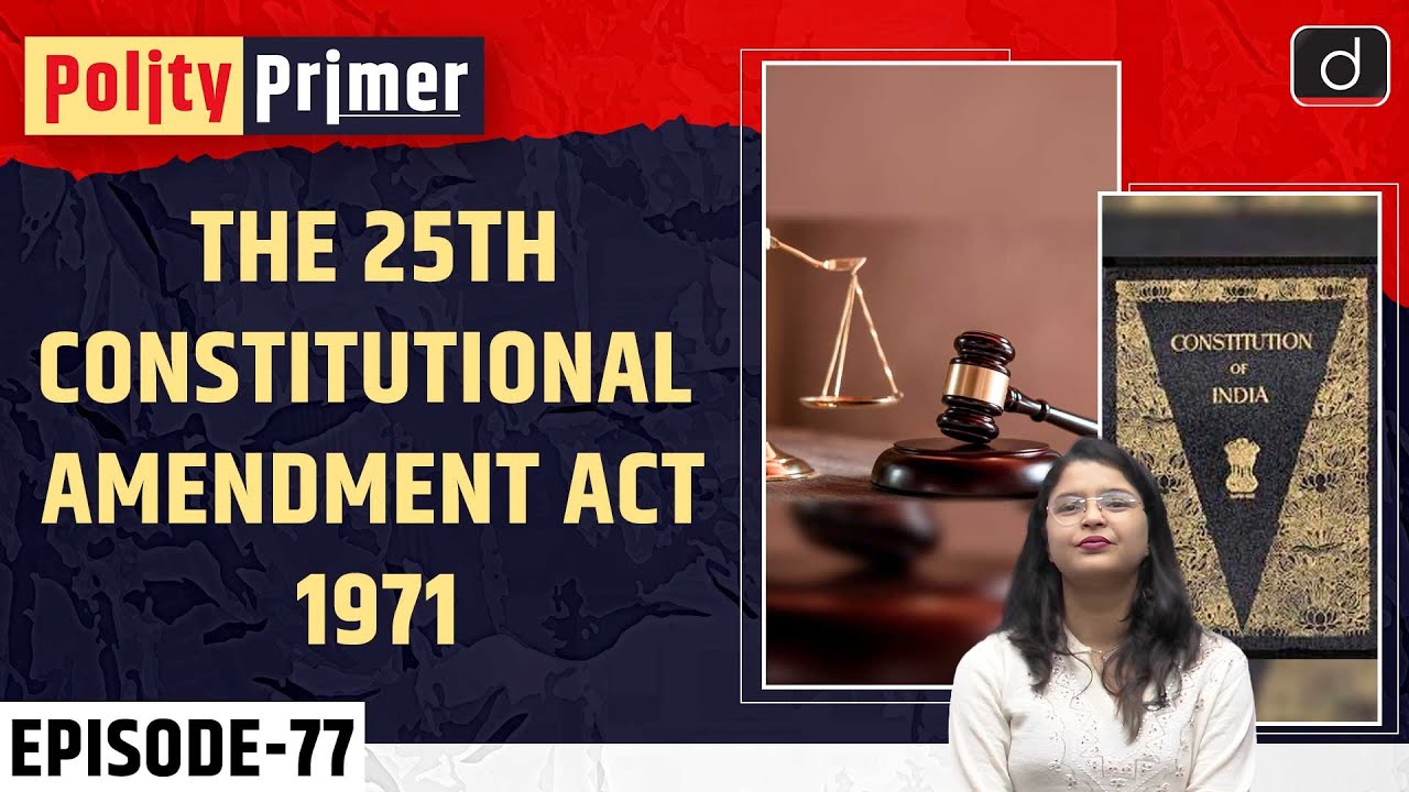 The 25th Constitutional Amendment Act of India| Polity Primer | Drishti ...