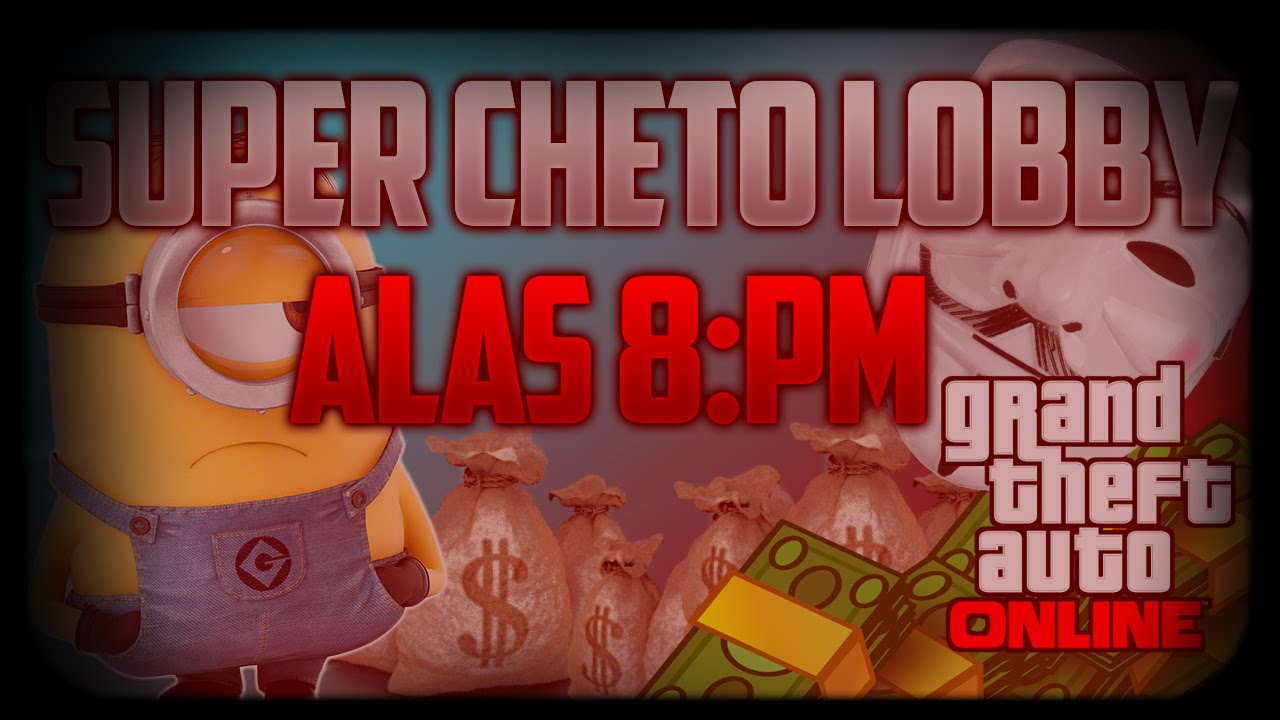 SUPER CHETO LOBBY EN GTA 5 ONLINE - YouTube