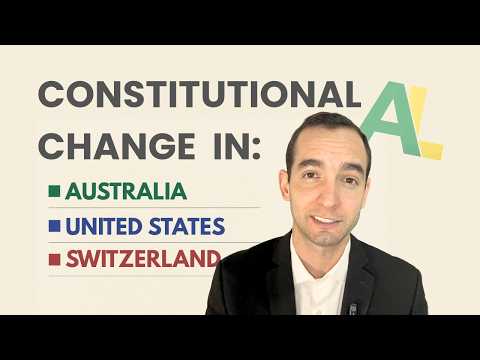 Changing the Constitution: Australia vs the United States vs Switzerland