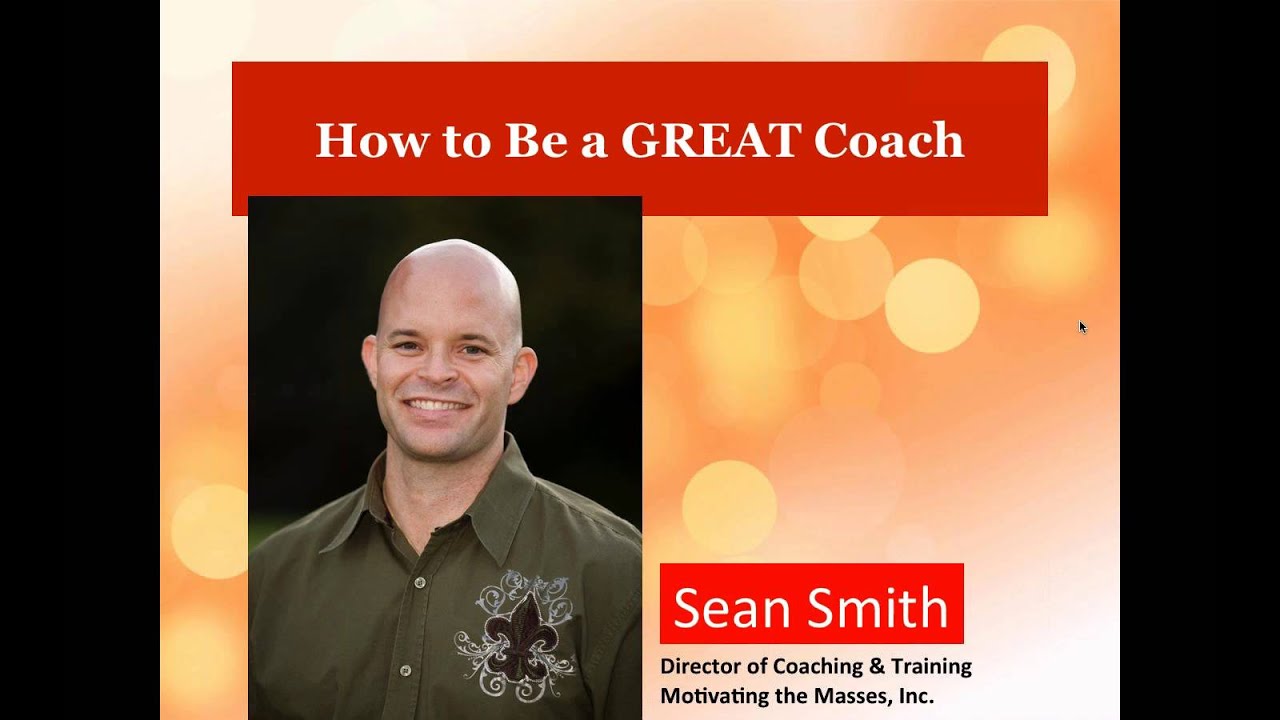 How to Be a GREAT Coach | Coach Sean Smith - YouTube