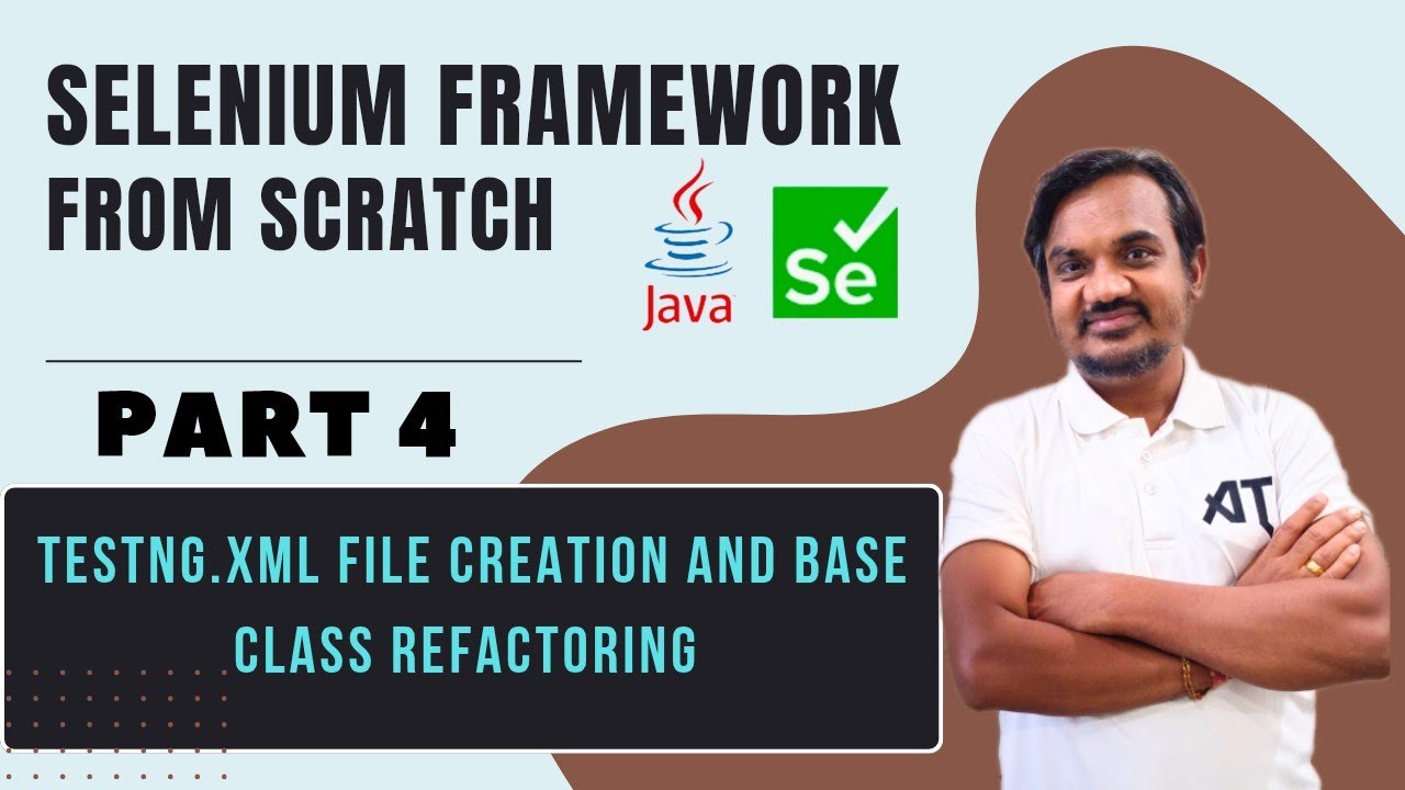Part 4 Create Testingxml File And Baseclas Code Refactoring Youtube
