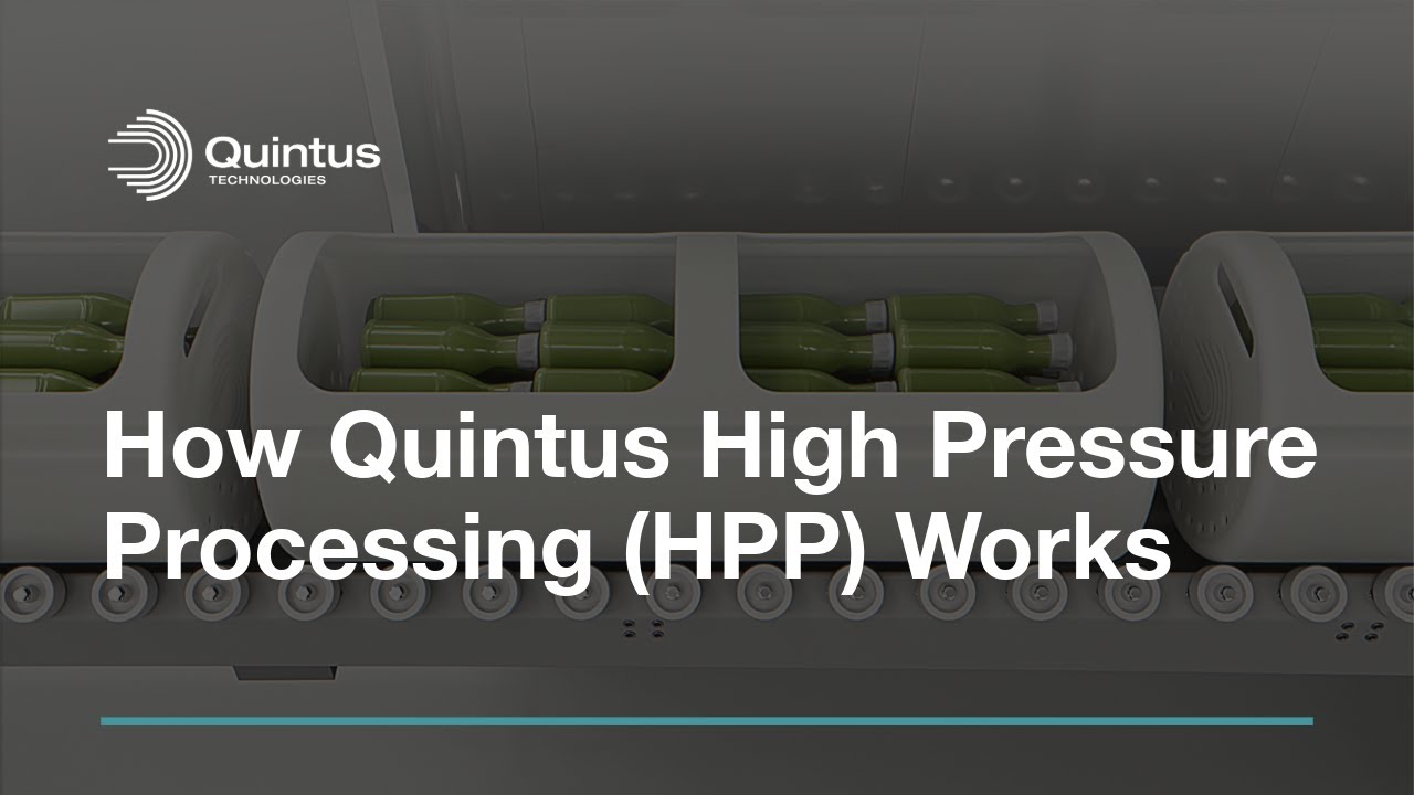 How Quintus High Pressure Processing (HPP) works to extend the shelf ...