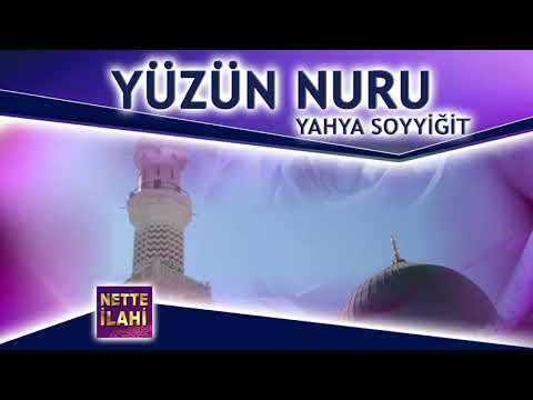 Yüzün Nuru İlahisi | Yahya Soyyiğit  | Nette İlahi