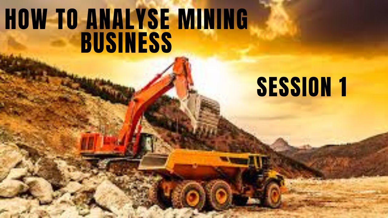 How to Analyse Mining Business (Session 1) - YouTube