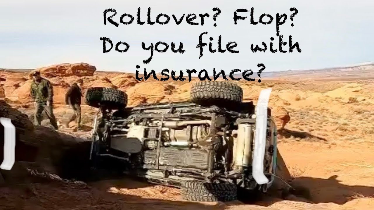 After the rollover - do you file with insurance? Will they cover it ...