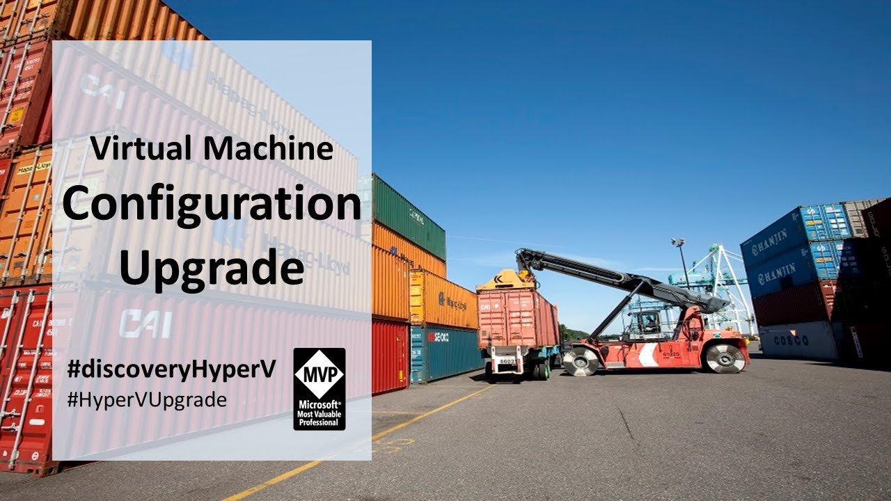 Hyper V Upgrade Projesinde Virtual Machine Configuration Upgrade Önemi ...