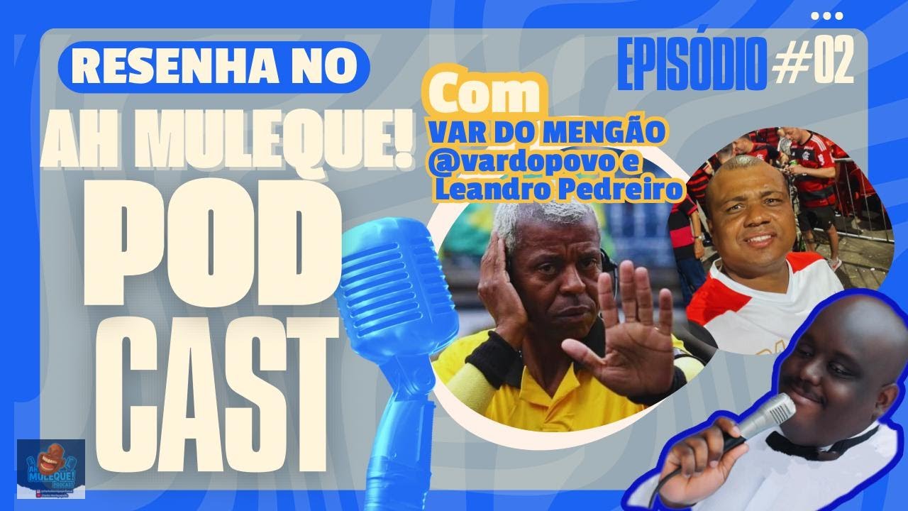 AH MULEQUE PODCAST! #2 - YouTube