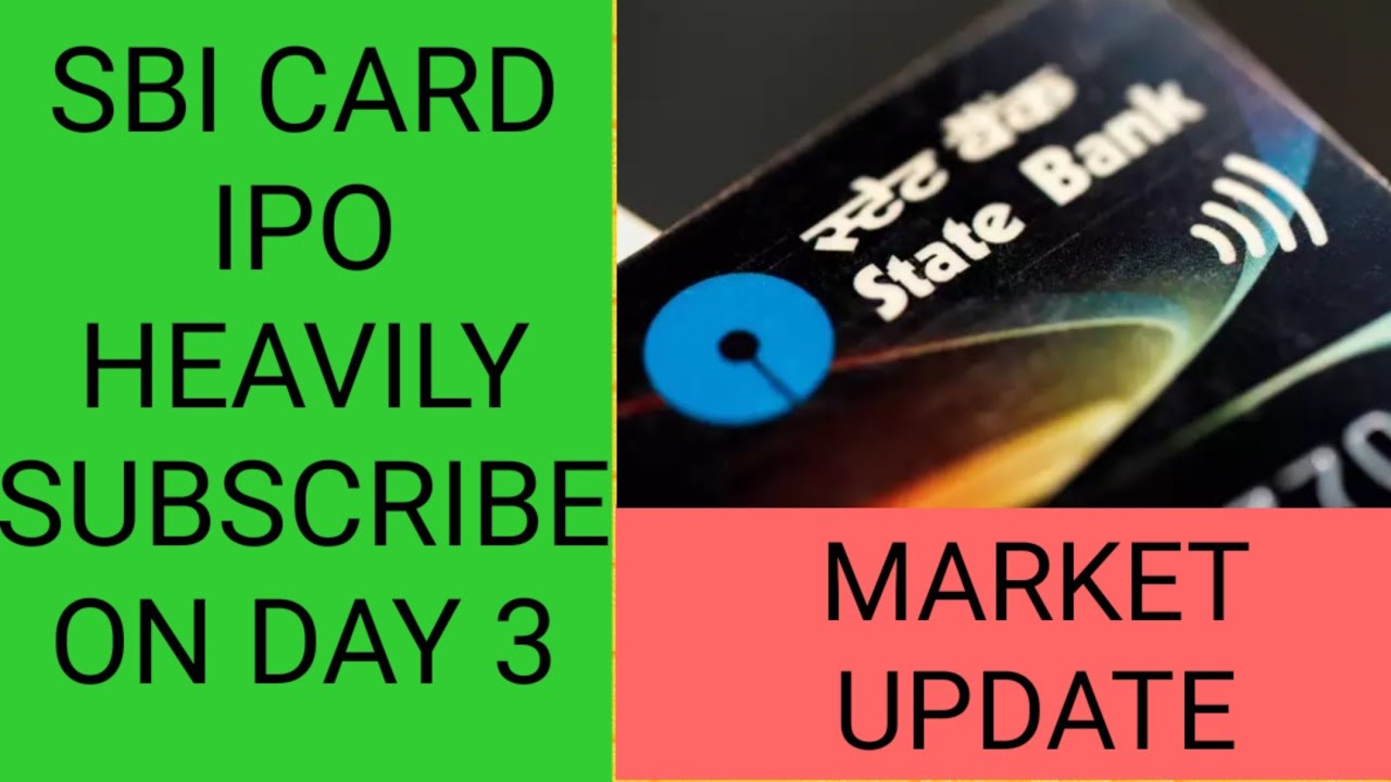 SUBSCRIPTION STATUS OF SBI CARD IPO ON DAY 3 MARKET UPDATE TATA MOTORS ITC DAILY TRADING subscription-status-of-sbi-card-ipo-on-day-3-market-update-tata-motors-itc-daily-trading