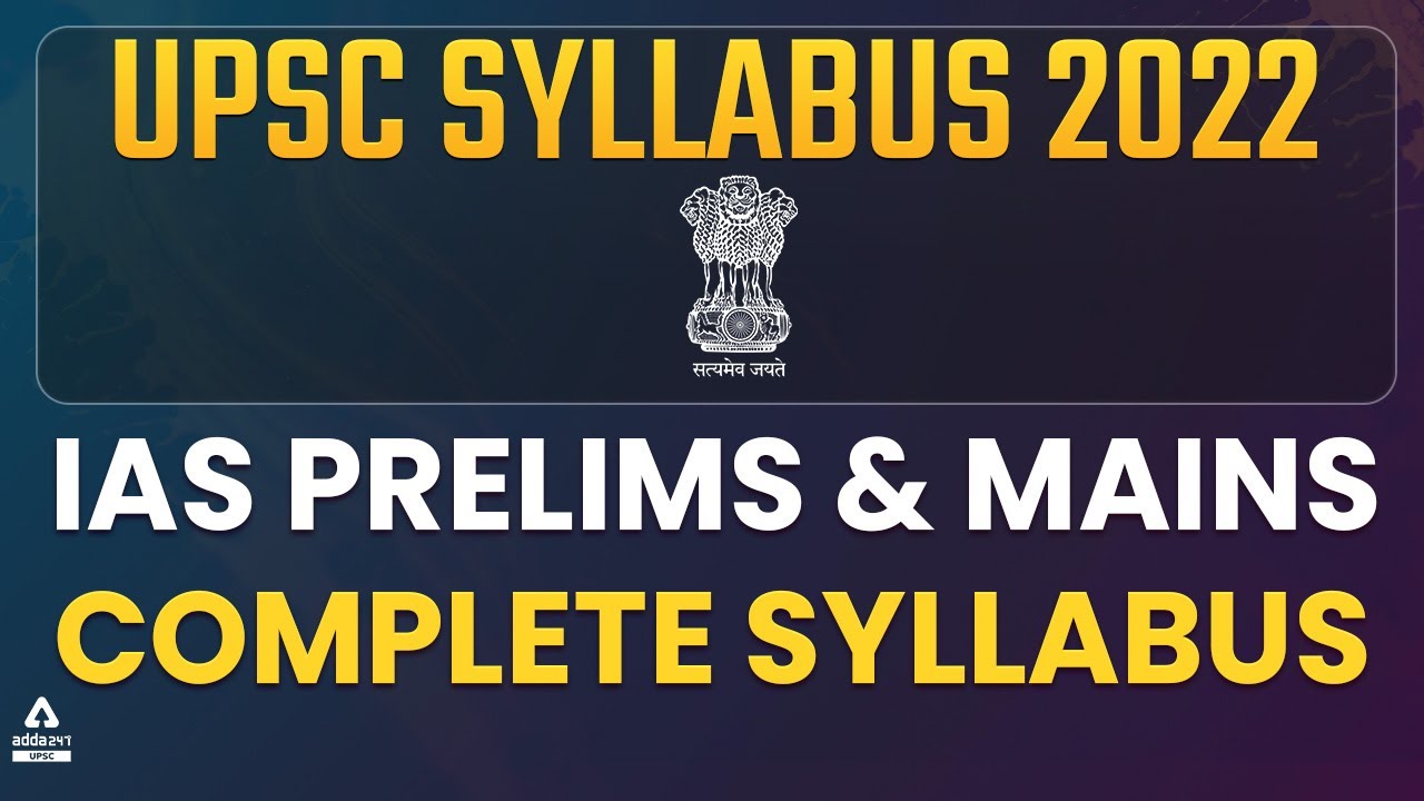 UPSC IAS Prelims Exam Full Syllabus 2022-23 | UPSC Syllabus 2022-23 ...