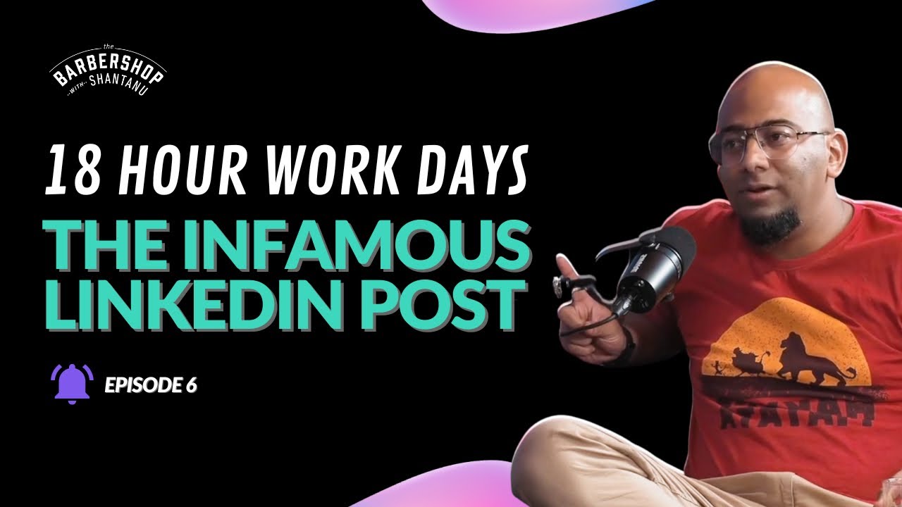 Shantanu on 18-hour work days, social media trolls & viral LinkedIn ...