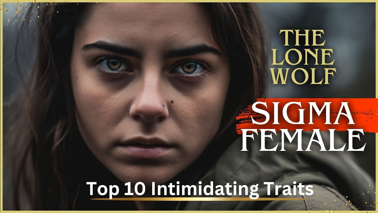 The Lone Wolf Sigma Female: Top 10 Intimidating Traits - YouTube