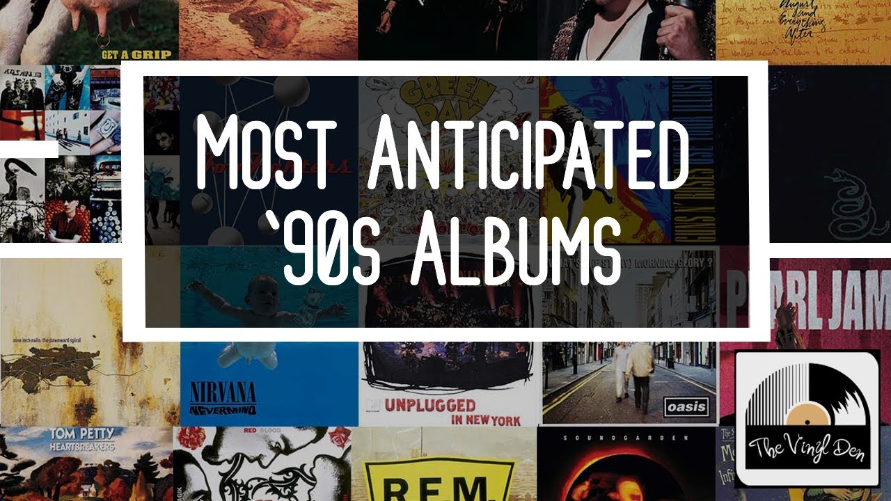 Most Anticipated '90s Albums - YouTube