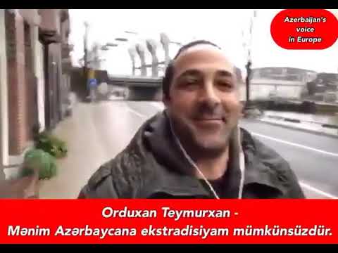 Orduxan Teymurxan danışır - Mənim Azərbaycana ekstradisiyam mümkünsüzdür.