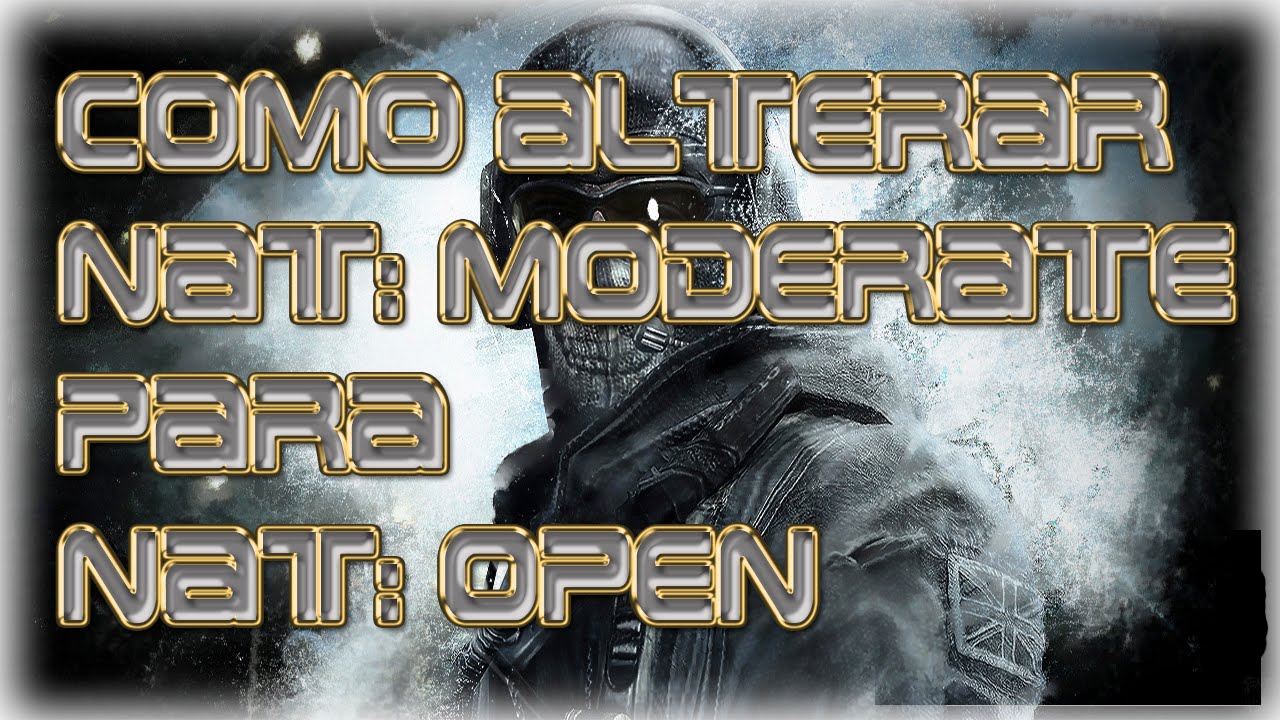 Como alterar nat: MODERATE / OPEN [ FUNCIONA EM TODOS CALL OF DUTY ...