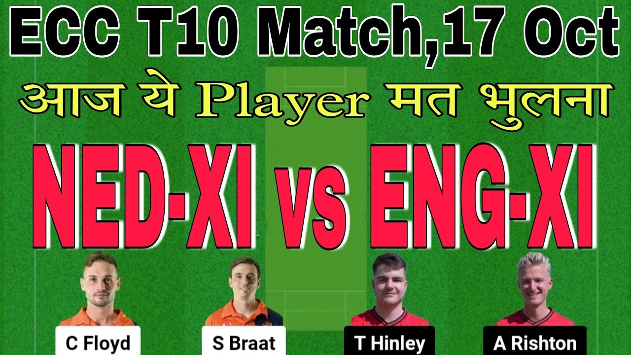 ned xi vs eng xi dream11 prediction today match.ned xi vs eng xi t10 ...