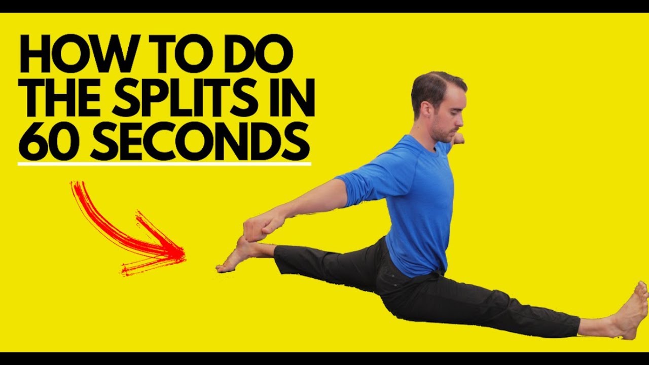 HOW TO DO THE SPLITS IN 60 SECONDS - YouTube