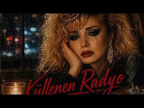 Küllenen Radyo – Damar Arabesk | Alaturka Hüzün Şarkısı