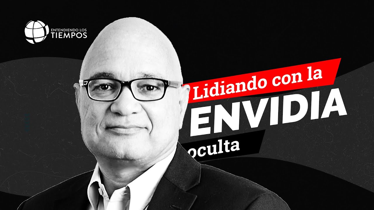 ¿Cómo puede un cristiano superar la ENVIDIA? | Entendiendo Los Tiempos ...