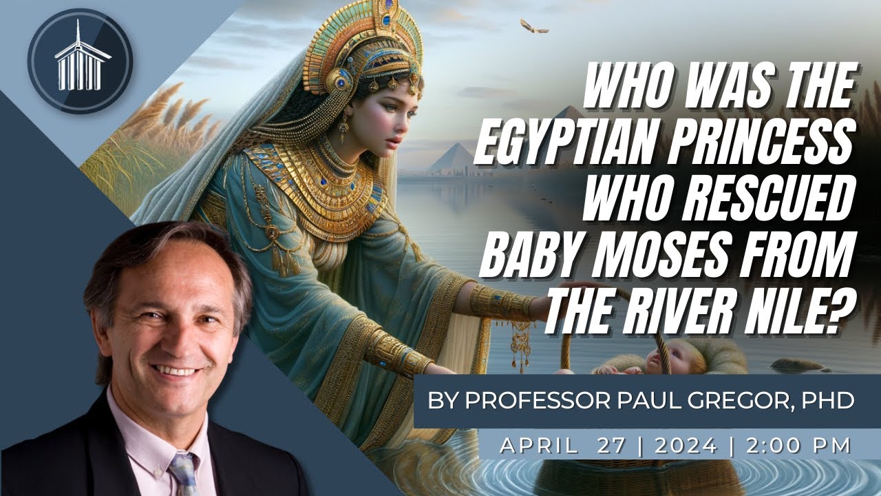 Prof Paul Gregor, PhD - "Who was the Egyptian Princess Who Rescued Baby ...