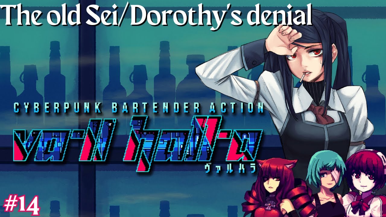 The old Sei/Dorothy's denial-VA11-HALL-A Playthrough-Part 14 - YouTube