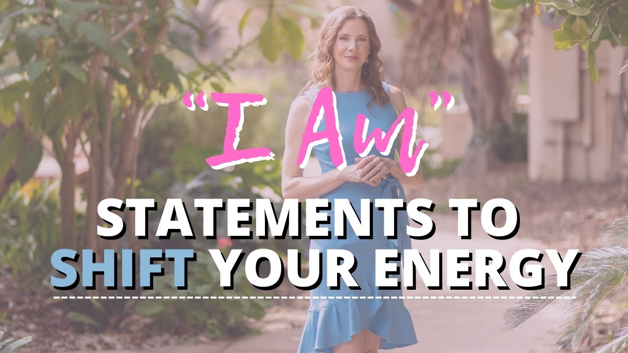 Best “I am” Statements to Use and When to Shift Your Energy - YouTube