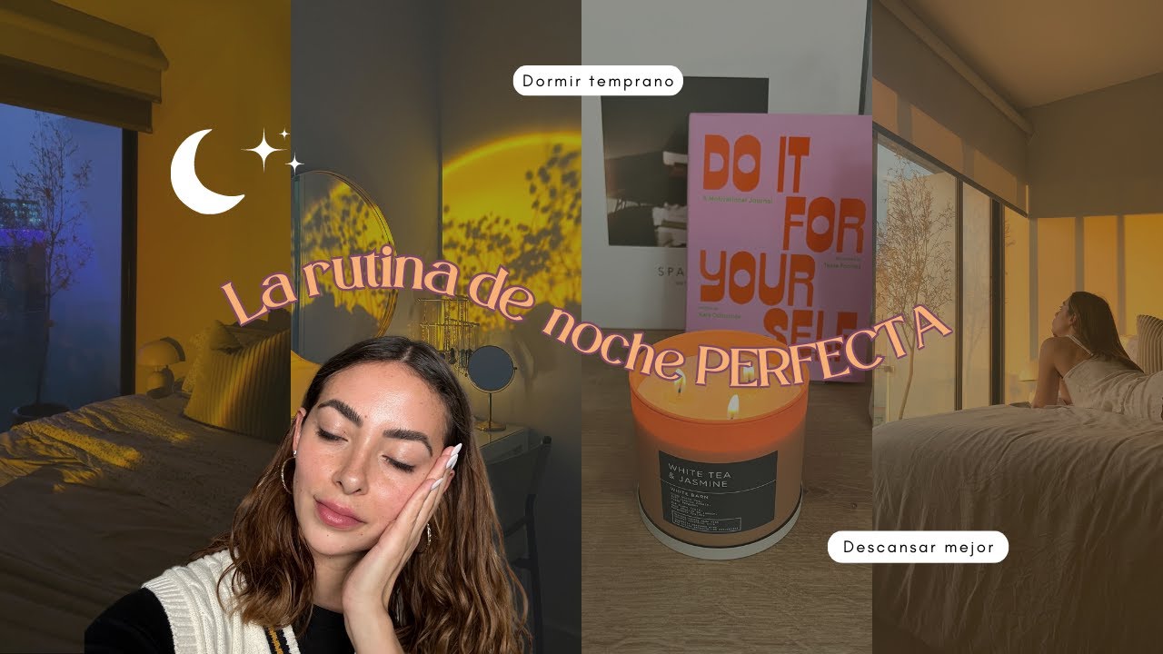 Cómo crear la rutina de noche PERFECTA 🌙 Descanso profundo + Relajación ...