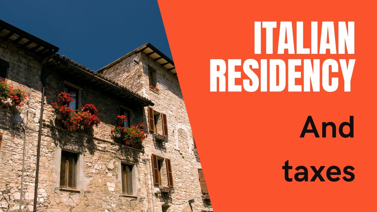 Italian Residency and Tax Implications - YouTube