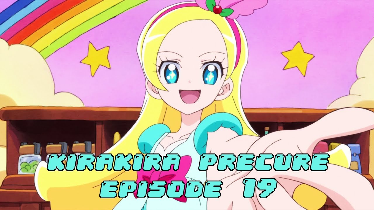 【KIRAKIRA PRECURE】 Episode 19 Impressions - YouTube