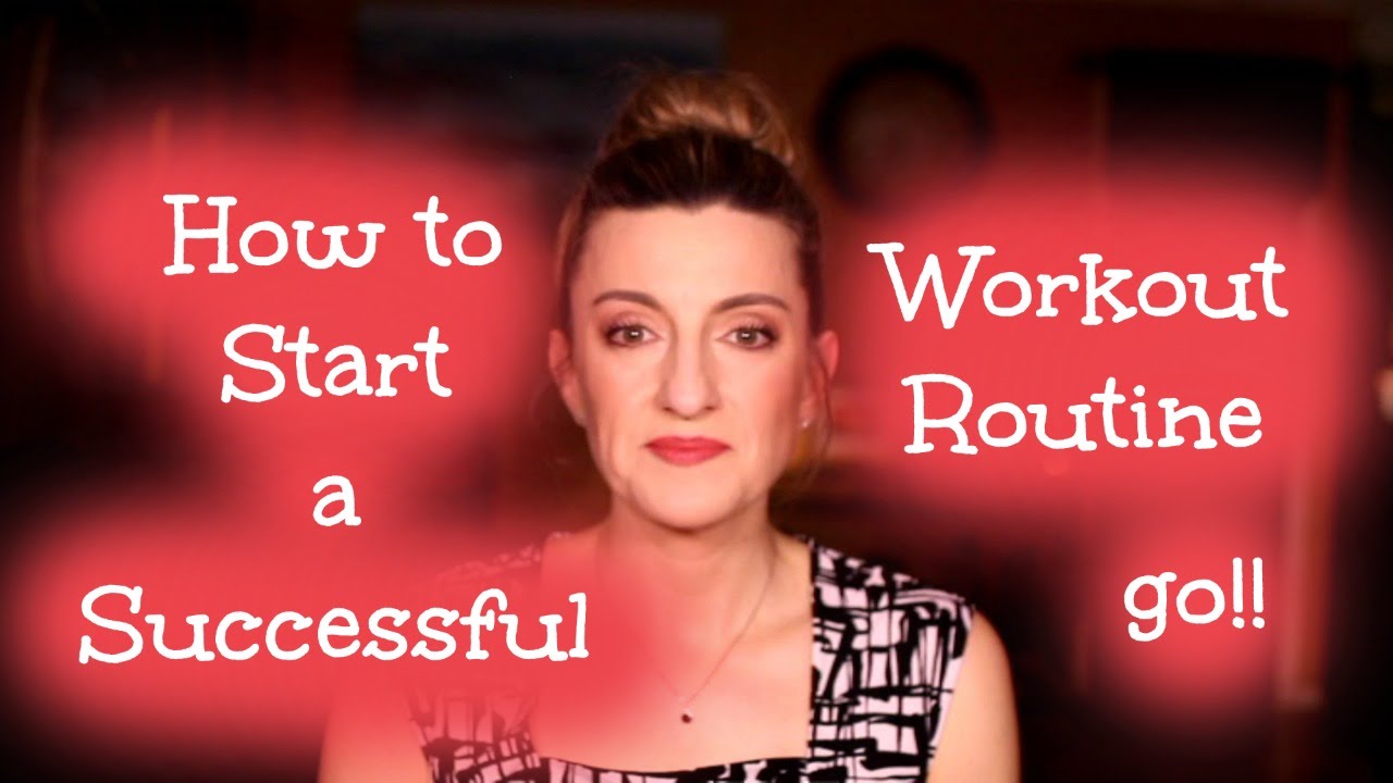 How to Start a Successful Workout Routine - YouTube
