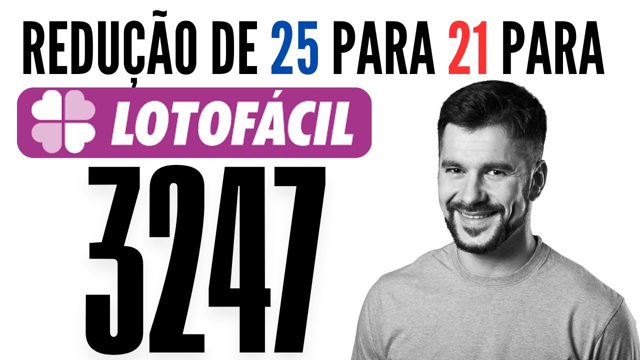 LOTOFÁCIL 3247 | NOVA REDUÇÃO DE 25 PARA 21 - YouTube