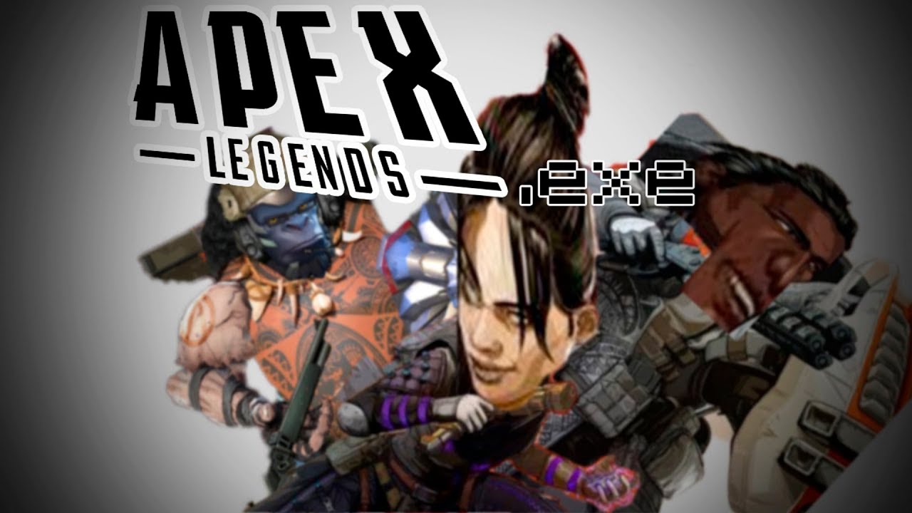Apex Legends.EXE - YouTube